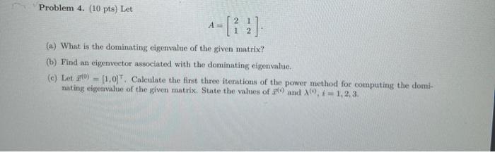 Solved A=[2112] (a) What is the dominating eigenvalue of the | Chegg.com