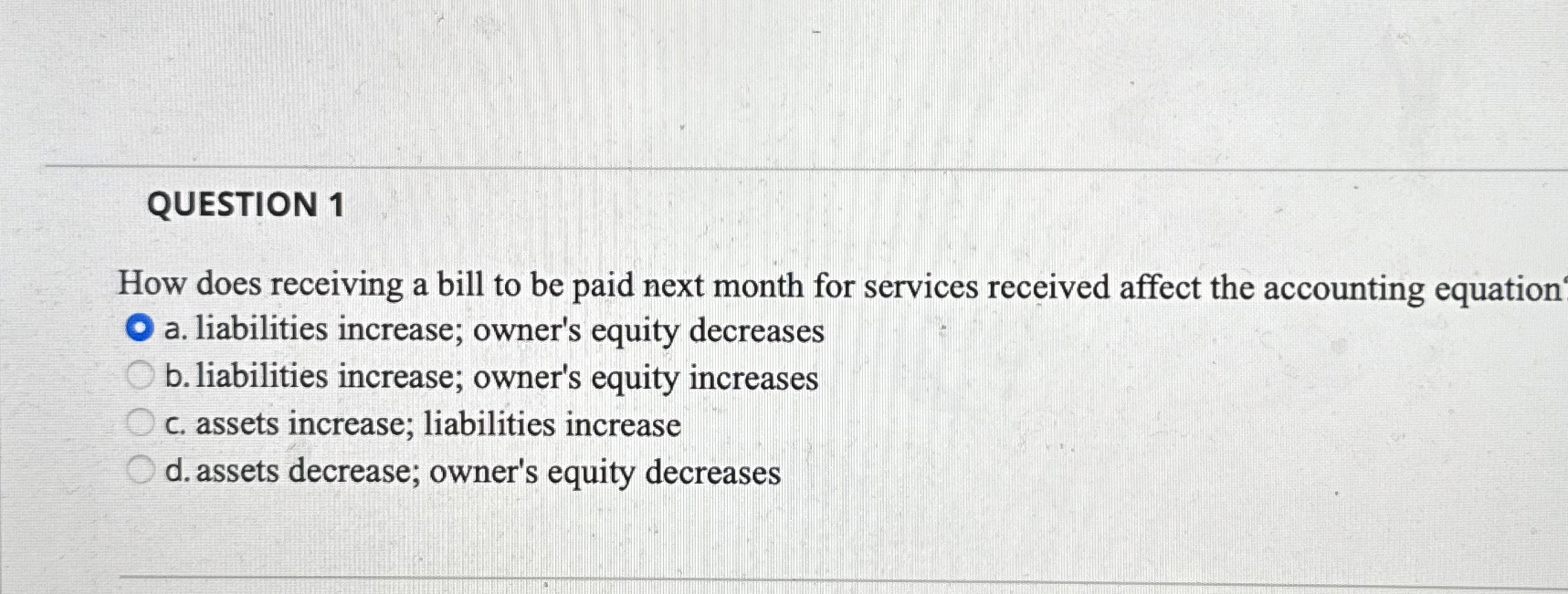 Solved QUESTION 1How does receiving a bill to be paid next | Chegg.com
