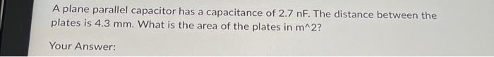 Solved A plane parallel capacitor has a capacitance of | Chegg.com