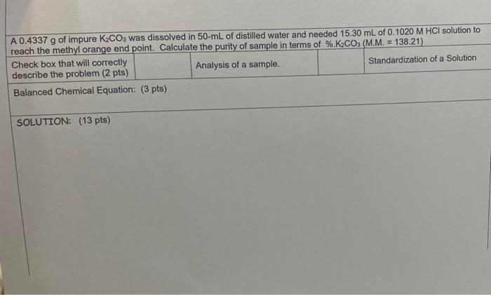 Solved A 0.4337 g of impure K2CO3 was dissolved in 50-mL of | Chegg.com