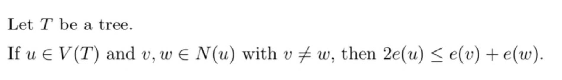 Solved Let T ﻿be a tree.If uinV(T) ﻿and v,winN(u) ﻿with v≠w, | Chegg.com