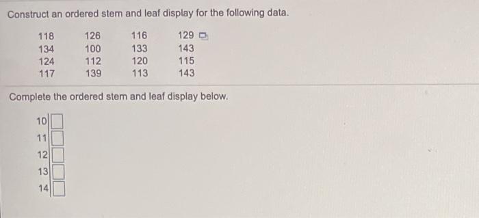 Solved Construct an ordered stem and leaf display for the | Chegg.com