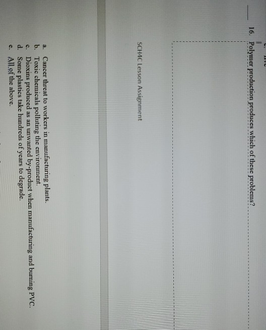 Solved LIVE 16. Polymer production produces which of these | Chegg.com