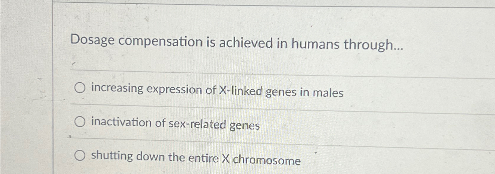 Solved Dosage compensation is achieved in humans | Chegg.com