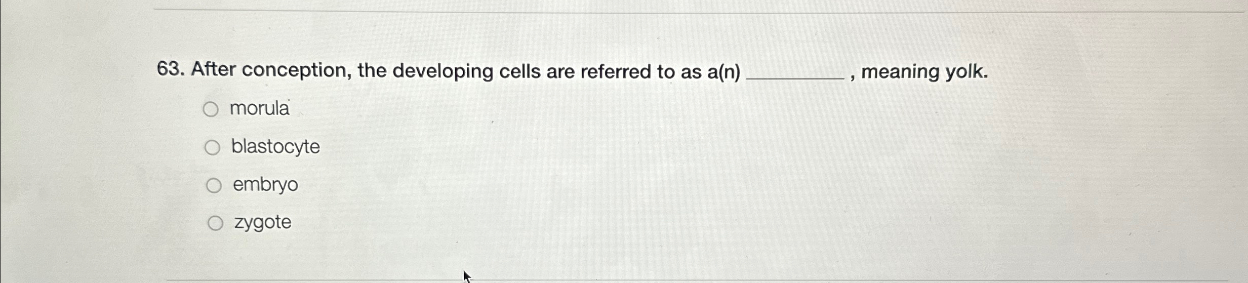 Solved After conception, the developing cells are referred | Chegg.com