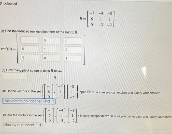 Solved (1 point) Let B=⎣⎡−160−41−3−81−2⎦⎤ (a) Find the | Chegg.com