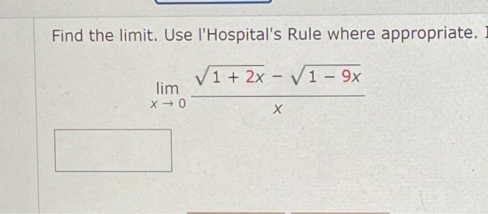 Solved Find The Limit Use Lhospitals Rule Where