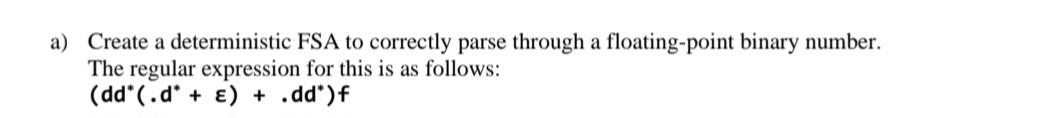 Solved a) Create a deterministic FSA to correctly parse | Chegg.com
