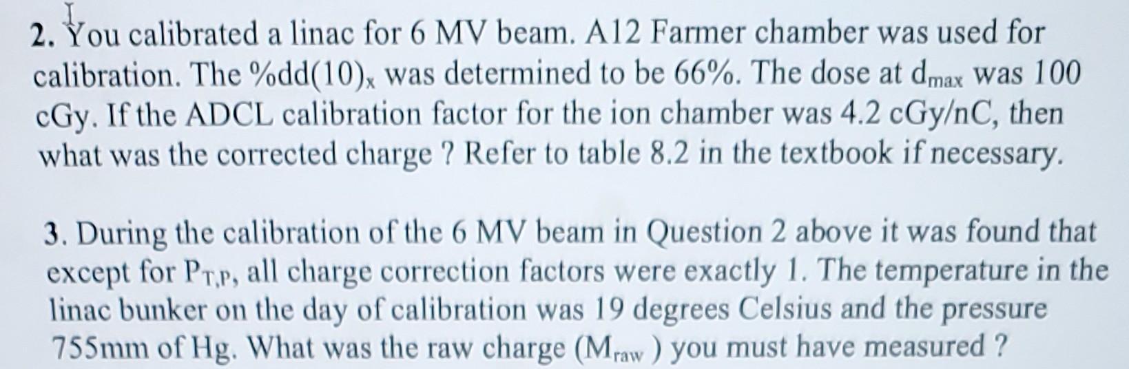 2. You calibrated a linac for 6 MV beam. A12 Farmer | Chegg.com