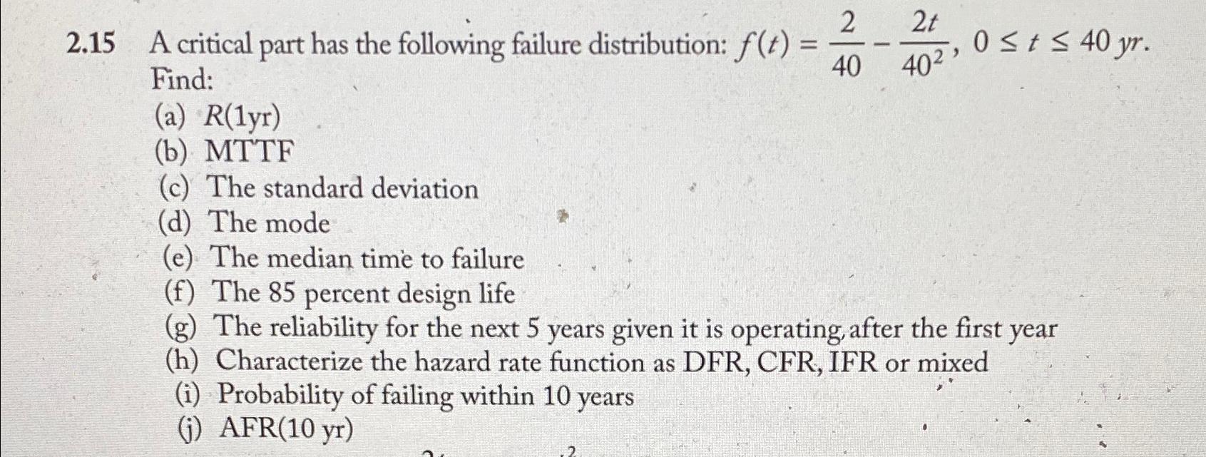 Solved 2.15 ﻿A critical part has the following failure | Chegg.com