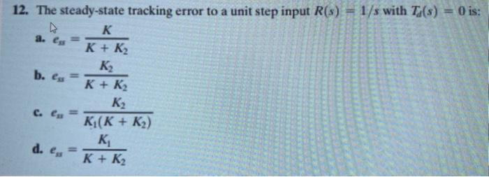 12. The steady-state tracking error to a unit step | Chegg.com