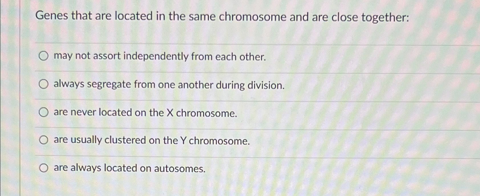 Solved Genes that are located in the same chromosome and are | Chegg.com