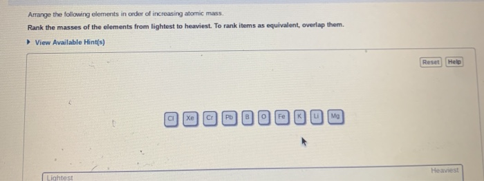 Solved Arrange the following elements in order of increasing | Chegg.com Solved Arrange the following elements in order of increasing | Chegg.com