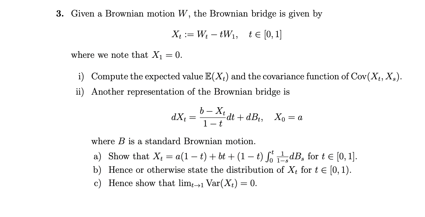 Solved Given a Brownian motion W, ﻿the Brownian bridge is | Chegg.com