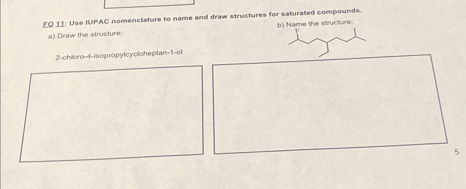Solved FO 11: Use IUPAC nomenclature to name and draw | Chegg.com