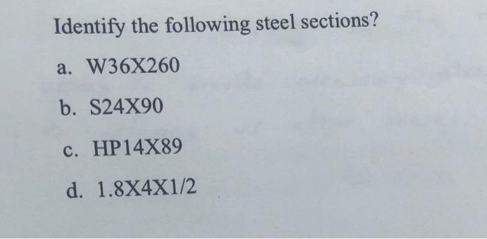 Solved Identify the following steel sections? a. W 36×260 b. | Chegg.com