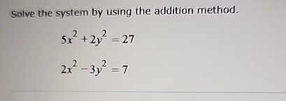 Solved Solve the system by using the addition | Chegg.com