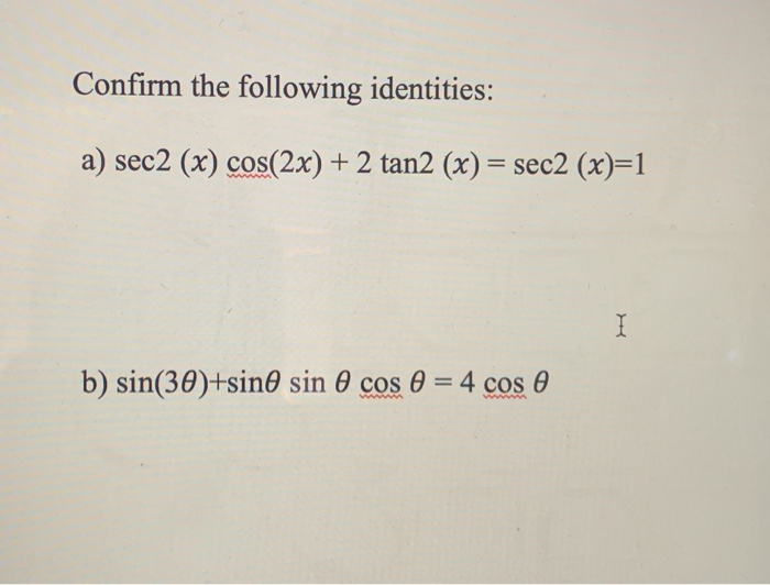 Solved Confirm the following identities: a) sec2 (x) cos(2x) | Chegg.com