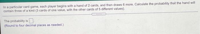 Solved In a particular card game, each player begins with a | Chegg.com
