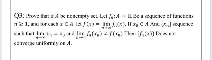 Solved n00 Q3: Prove that if A be nonempty set. Let fn: A → | Chegg.com