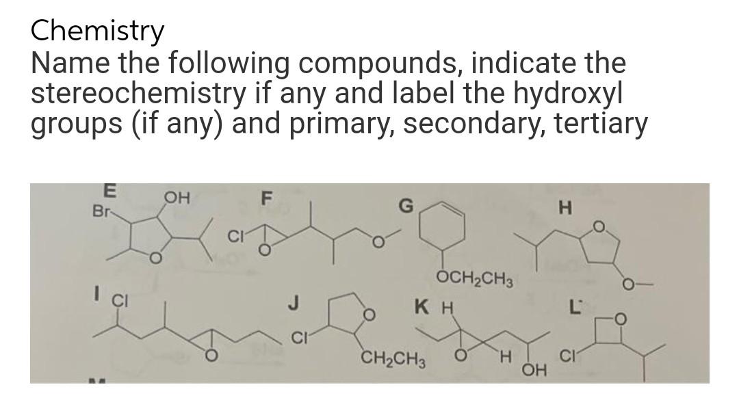 [Solved]: Chemistry Name the following compounds,