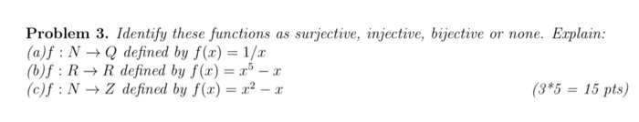 Solved Problem 3. Identify these functions as surjective, | Chegg.com
