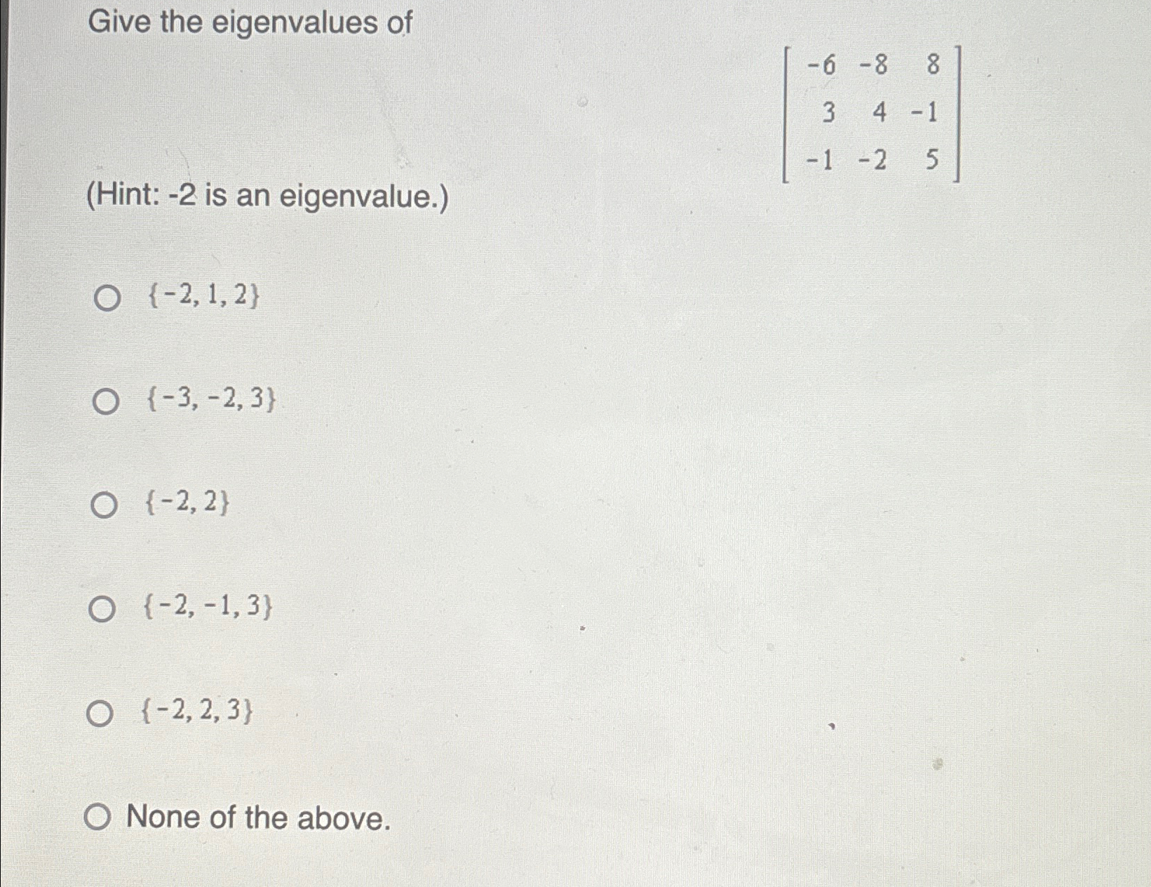 Solved Give the eigenvalues of(Hint: -2 ﻿is an | Chegg.com