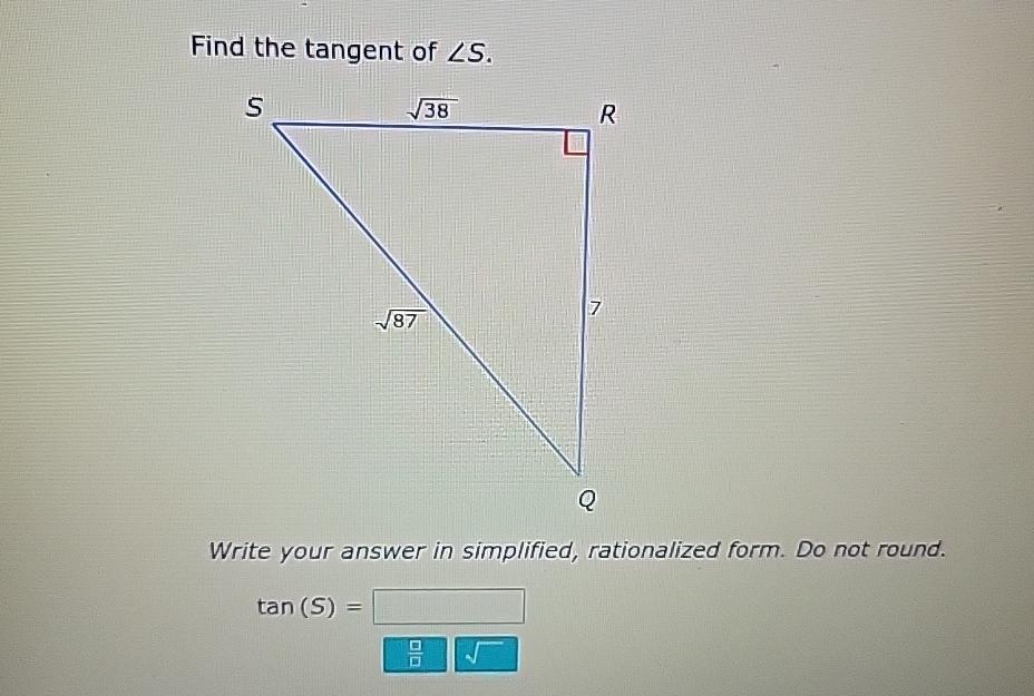 Solved Find the tangent of ??S.Write your answer in | Chegg.com