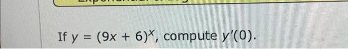 Solved y=(9x+6)x | Chegg.com