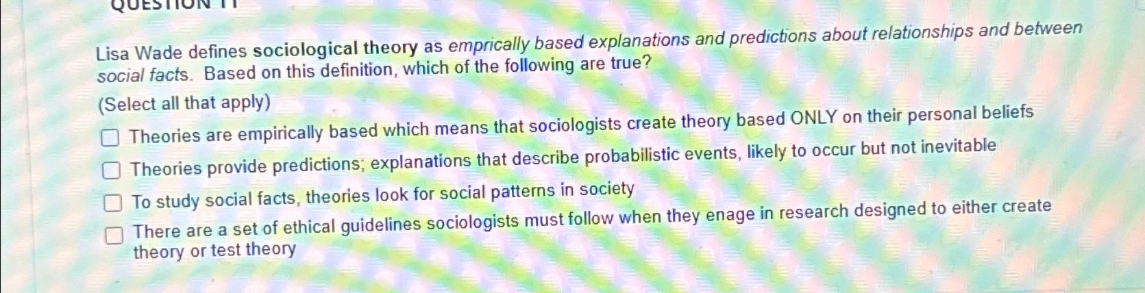 Solved Lisa Wade defines sociological theory as emprically | Chegg.com