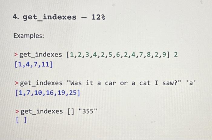 Solved 4. get_indexes - 12% Examples: > get_indexes | Chegg.com