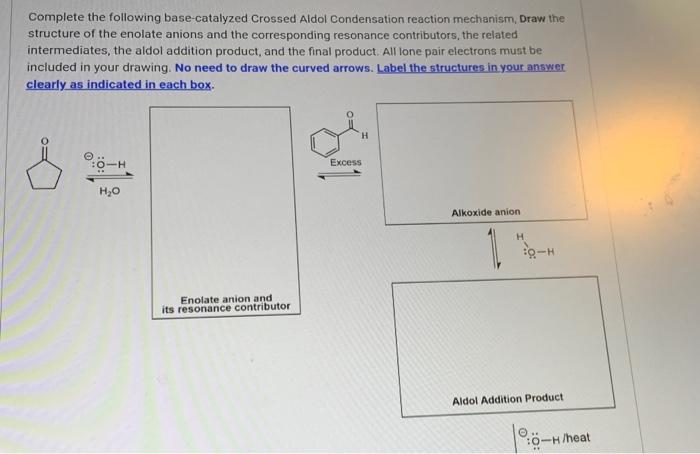 [Solved]: Complete the following base-catalyzed Crossed Ald