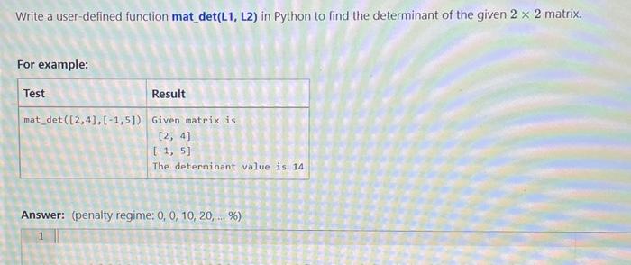Solved Write a user-defined function mat_det(L1, L2) in | Chegg.com