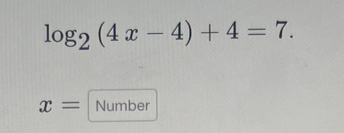 Solved log2(4x−4)+4=7 | Chegg.com