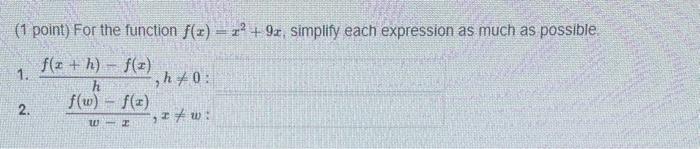 Solved (1 point) For the function f(x)=x2+9x, simplify each | Chegg.com