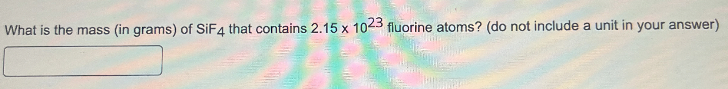 Solved What is the mass (in grams) ﻿of SiF4 ﻿that contains | Chegg.com