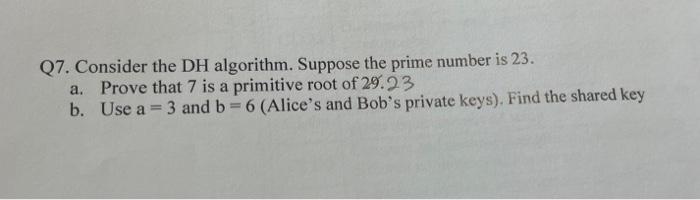 Solved Q7. Consider the DH algorithm. Suppose the prime | Chegg.com