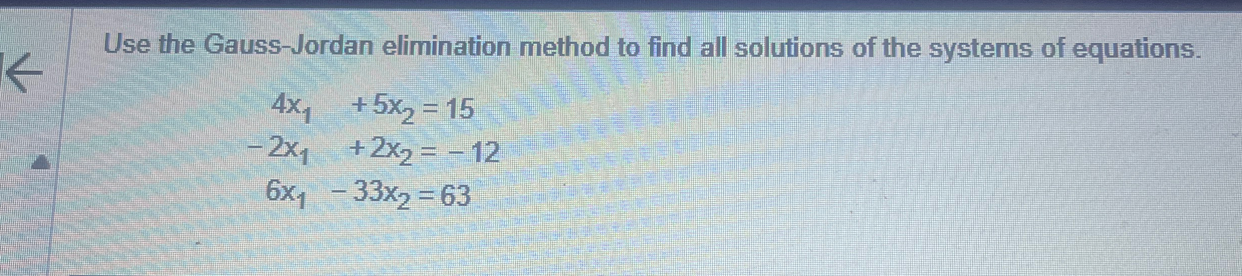 Solved Use the Gauss-Jordan elimination method to find all | Chegg.com