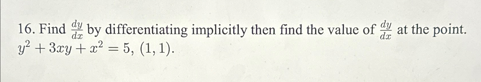 Solved Find dydx ﻿by differentiating implicitly then find | Chegg.com