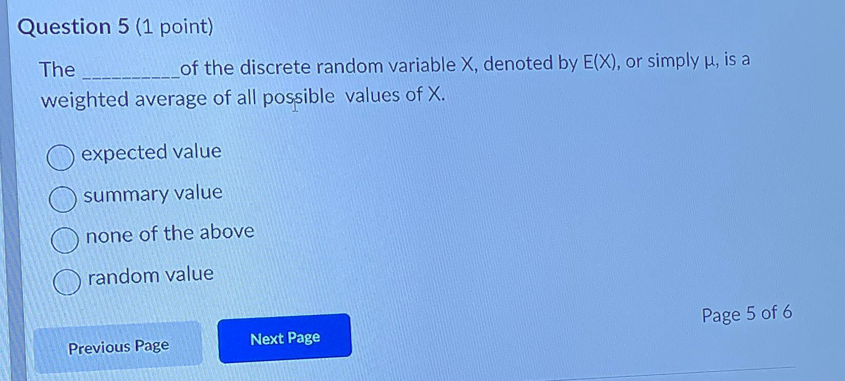 Solved Question 5 ( 1 point)\\nThe of the discrete random | Chegg.com Solved Question 5 ( 1 point)\\nThe of the discrete random | Chegg.com