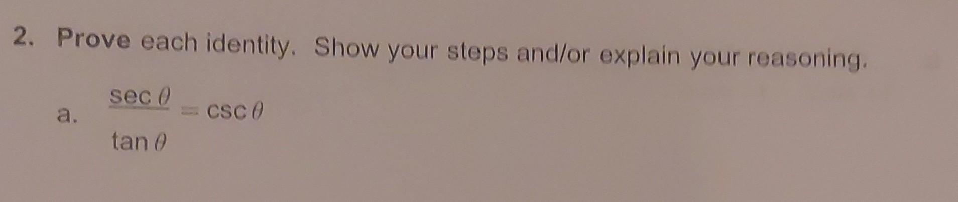 Solved 2. Prove each identity. Show your steps and/or | Chegg.com