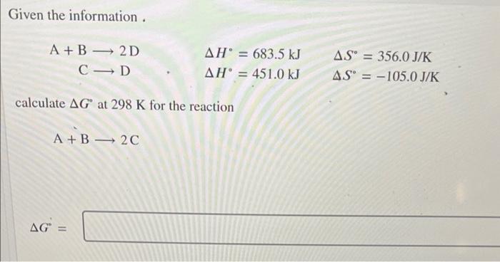 Solved Given the information. = A + B — 2D C D AH = 683.5 kJ | Chegg.com