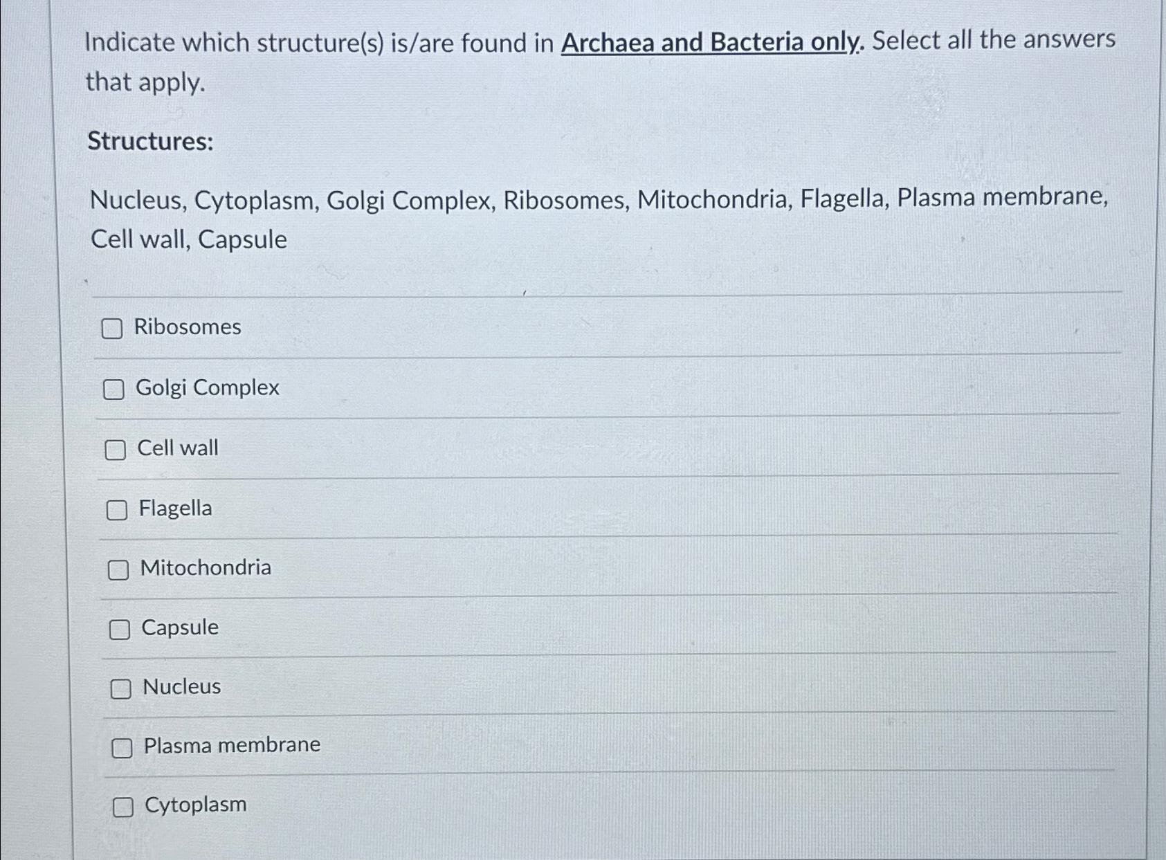 Solved Indicate which structure(s) ﻿is/are found in Archaea | Chegg.com