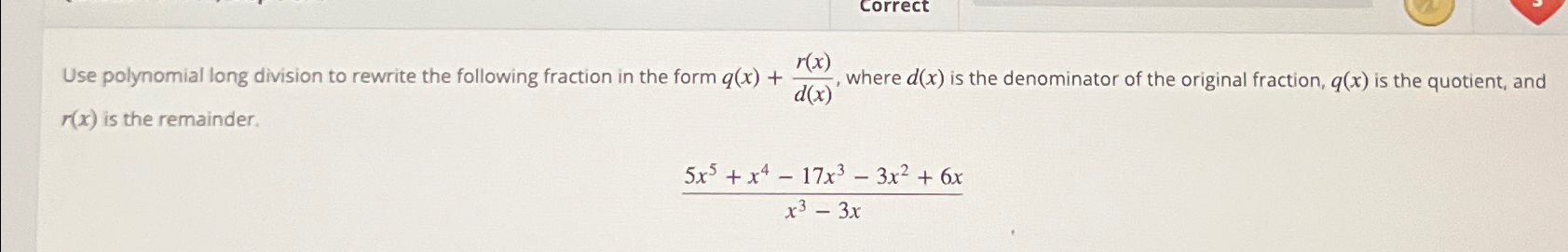 Solved Use polynomial long division to rewrite the following | Chegg.com