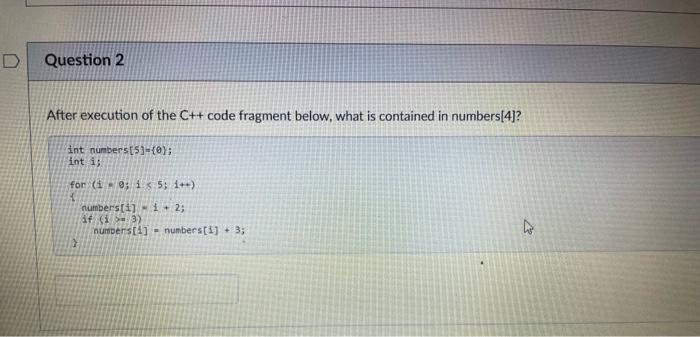 Solved D Question 2 After execution of the C++ code fragment | Chegg.com