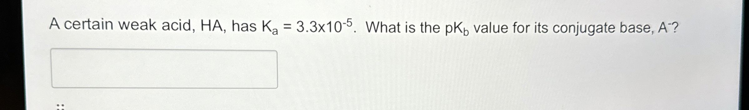 Solved A certain weak acid, HA, ﻿has Ka=3.3×10-5. ﻿What is | Chegg.com