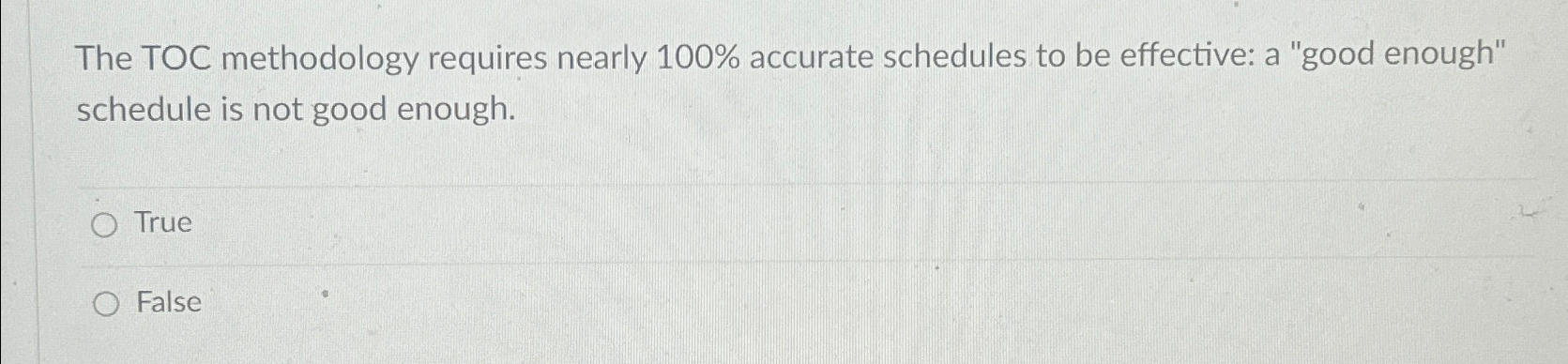 Solved The TOC methodology requires nearly 100% ﻿accurate | Chegg.com