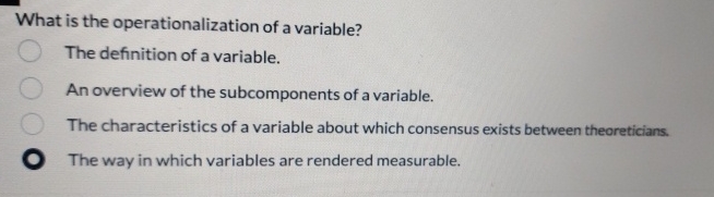 Solved What is the operationalization of a variable?The | Chegg.com