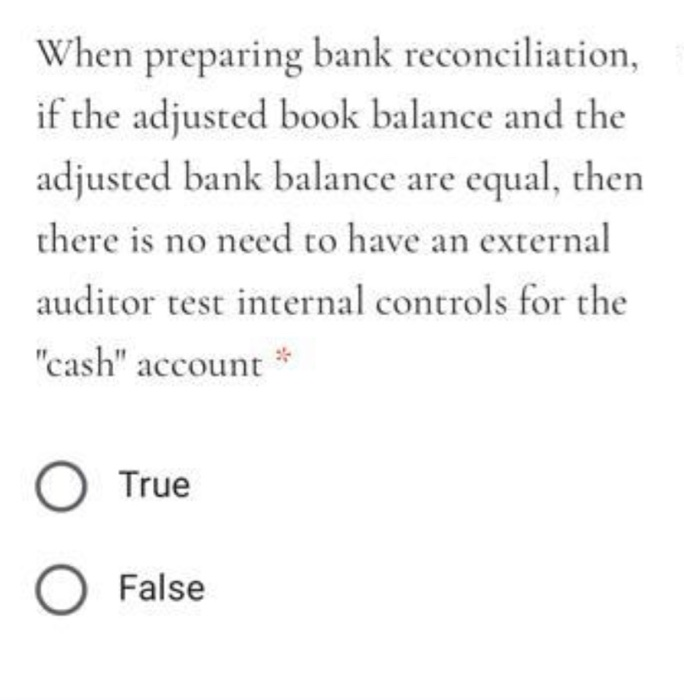 Solved When preparing bank reconciliation, if the adjusted | Chegg.com