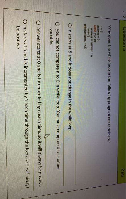Solved Question 5 2 pts Why does the while loop in the | Chegg.com